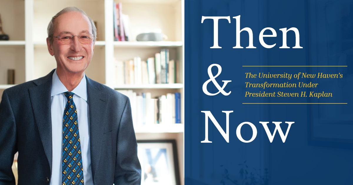 Then & Now: The University of New Haven’s Transformation Under ...